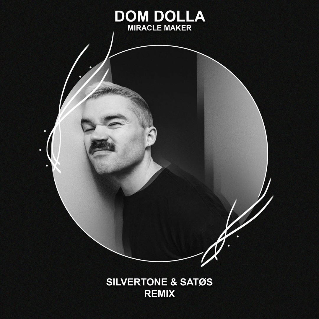 Stream Dom Dolla - Miracle Maker (Silvertone x SATØS Remix) [FREE ...