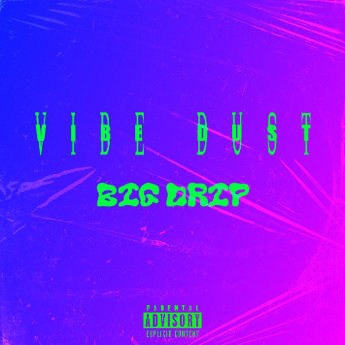 Stream Vibe Dust by Big Drip | Listen online for free on SoundCloud