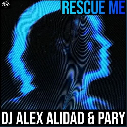 Stream DJ ALEX ALIDAD, PARY - Rescue Me by DJ ALEX ALIDAD | Listen ...