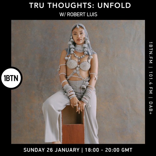 Stream Tru Thoughts : UNFOLD w/ Robert Luis - 26.01.25 by 1BTN | Listen online for free on ...