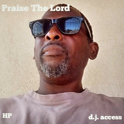 Stream Praise The Lord (Original Version) by DJ Access | Listen online ...