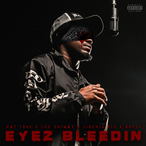 Stream HMT TRAY, Loe Shimmy & Liberia Sig (feat. 6kFly) - EYEZ BLEEDIN ...