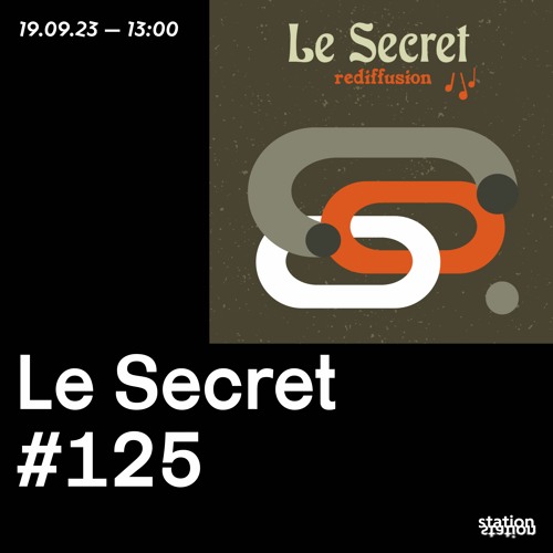 Stream Le Secret #125 by Station Station | Listen online for free on ...