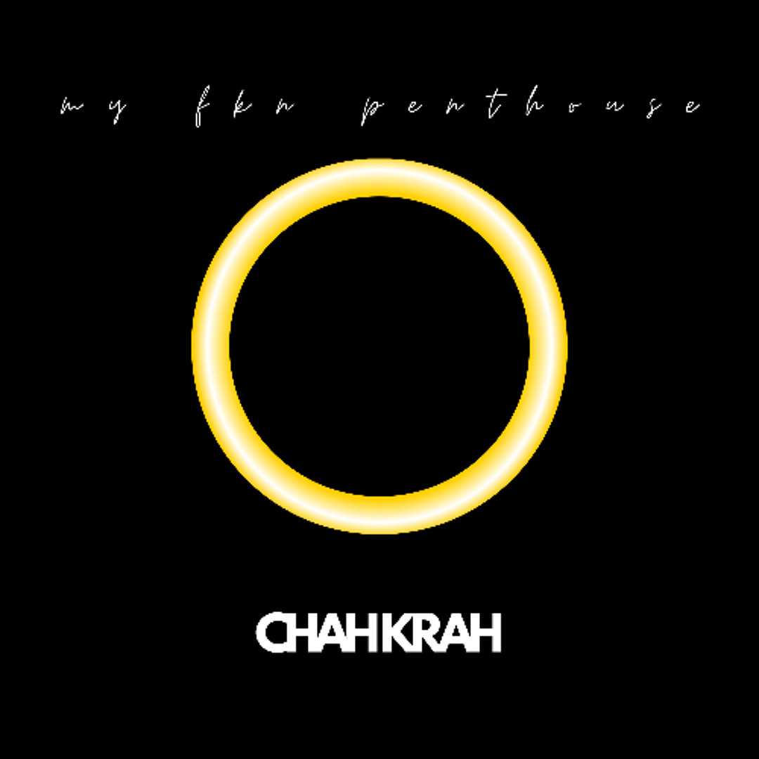 Stream My Fkn Penthouse by CHAH KRAH | Listen online for free on SoundCloud