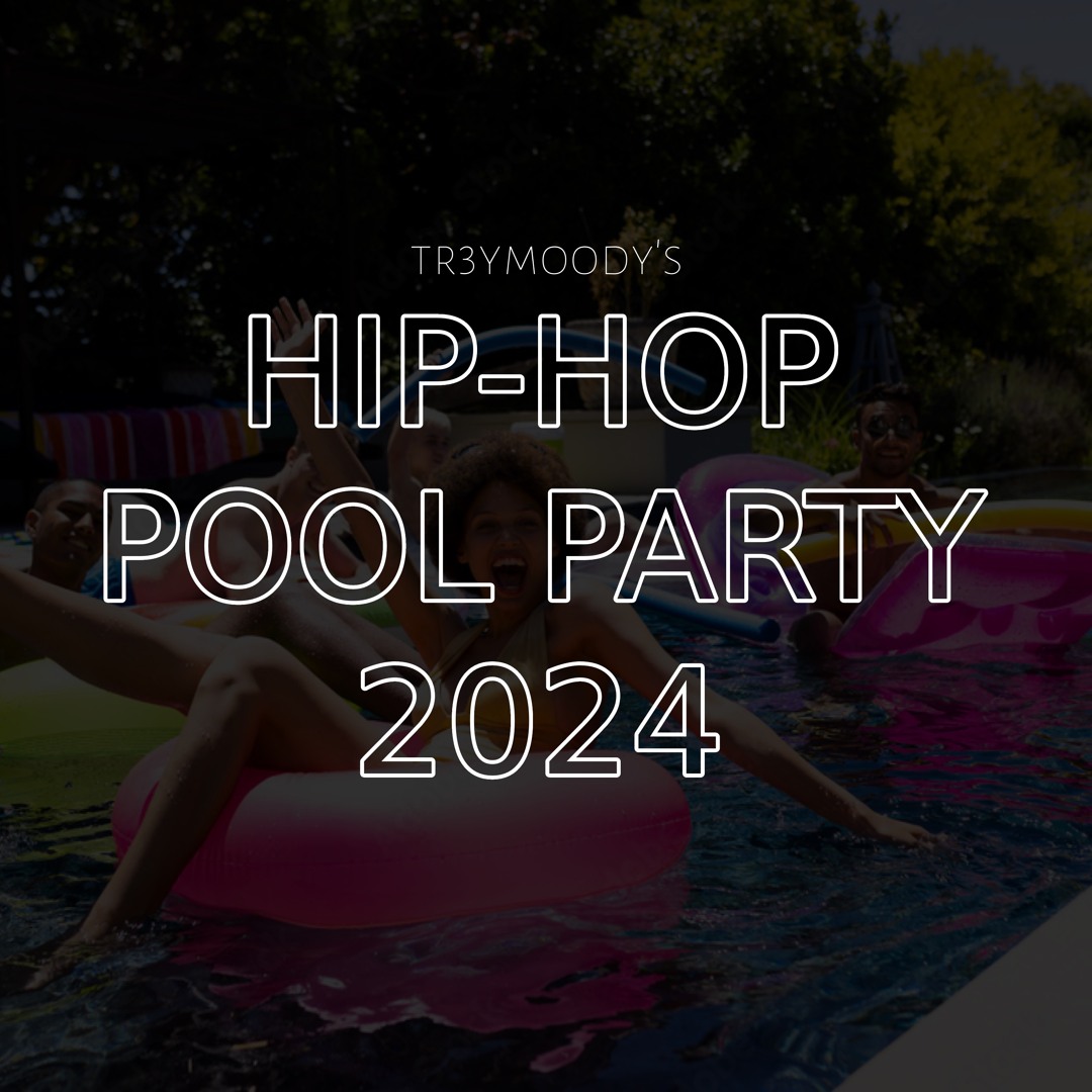 Stream HIP-HOP POOL PARTY 2024 [tr3ymoody live set] by tr3ymoody ...