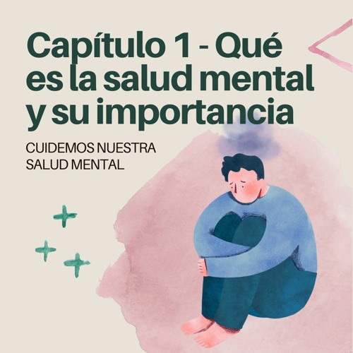 Stream episode Qué es la Salud Mental y su importancia by Sebastián ...