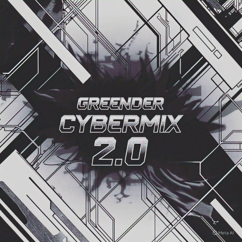 Stream C Y B E R M I X 2 . 0 GREENDER PROD. 2024 -2025 by CRIMINAL BORN ...
