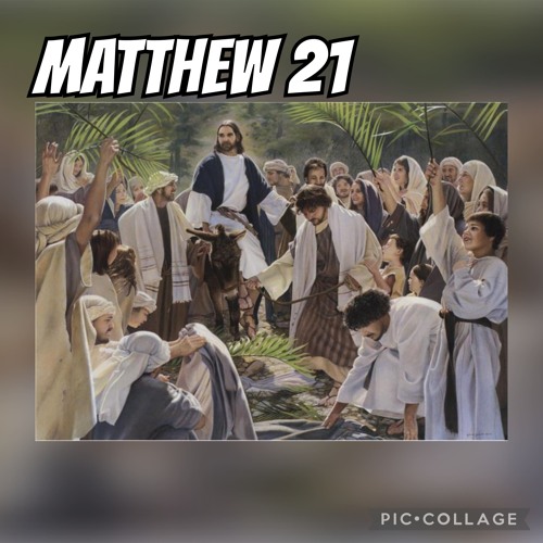 Stream Matthew 21 - The Triumphal Entry by COGA Knows His Word Daily ...
