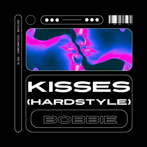 Stream Kisses (BOBBIE - HARDSTYLE EDIT) by BOBBIE | Listen online for ...