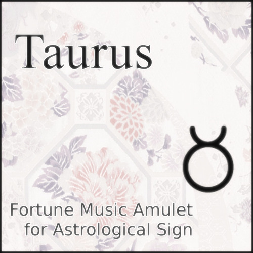 Stream Taurus Better Fortune Music Amulet for Astrological Sign by ...