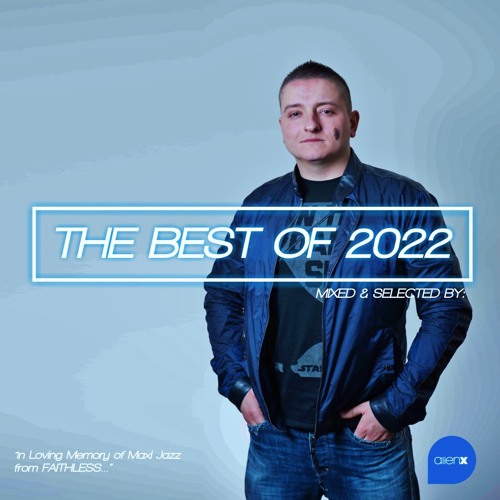 Stream BEST OF 2022 MIXED & SELECTED BY ALIEN X by ALIEN X (official ... Stream BEST OF 2022 MIXED & SELECTED BY ALIEN X by ALIEN X (official ...