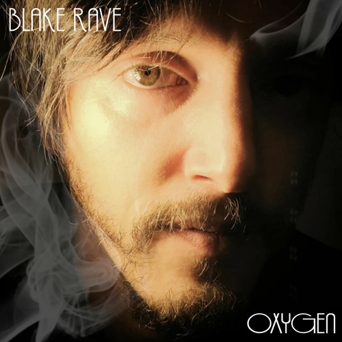 Stream Oxygen by Blake Rave | Listen online for free on SoundCloud