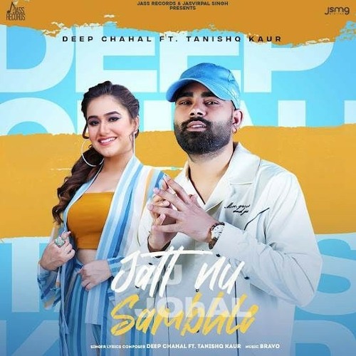 Stream Jatt Nu Sambhle | Deep Chahal | Tanishq Kaur by New Songs ...