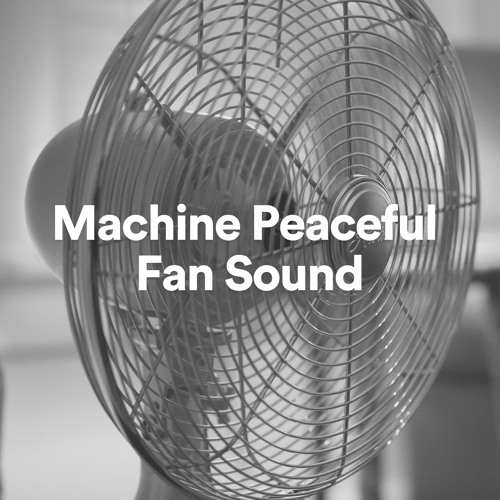 Stream Machine Peaceful Fan Sound, Pt. 10 by Box Fan Sounds | Listen ...
