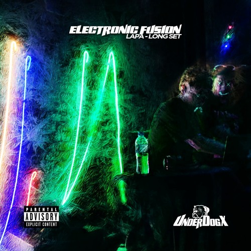 Stream UnderDogX - Electronic Fusion Lapa (Long Set) by Under-G ...