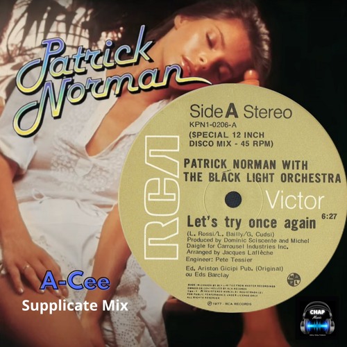 Stream Patrick Norman - Let's Try Once Again (A-Cee Supplicate Ext. Mix ...