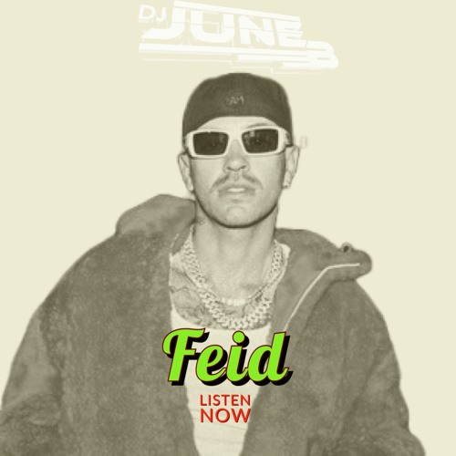 Stream Feid by DJ JUNE B | Listen online for free on SoundCloud