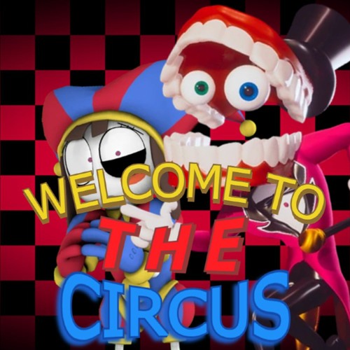 Stream Welcome To The Circus - The Amazing Digital Circus Song by ...