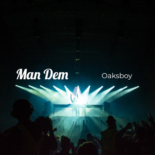 Stream Man Dem by Oaksboy | Listen online for free on SoundCloud