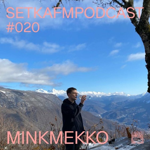 Stream PODCAST-020-MINKMEKKO by setka fm | Listen online for free on ... Stream PODCAST-020-MINKMEKKO by setka fm | Listen online for free on ...