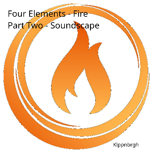 Stream episode Four Elements - Fire - Part 2 - Soundscape by Klppnbrgh ...
