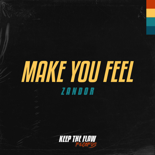 Stream Zandor - Make You Feel (Original Mix) by KEEP THE FLOW Records ...