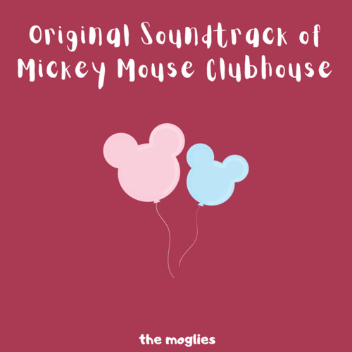 Stream Original Soundtrack of Mickey Mouse Clubhouse by The Moglies ...