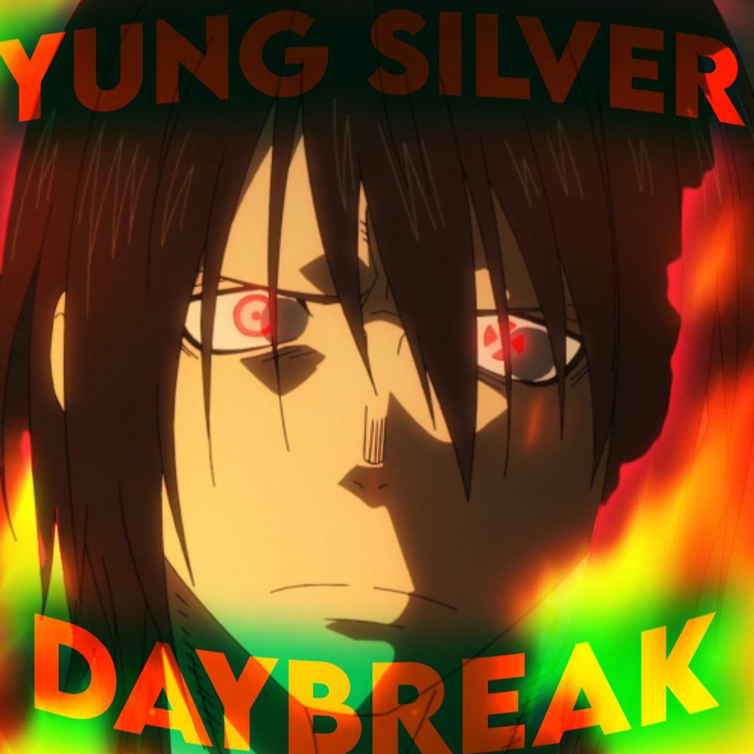 Stream BENIMARU RAP | "Daybreak" | Yung Silver (Fire Force) (Prod ...