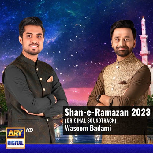 Stream Shan-e-Ramazan Kalaam 2023 | Waseem Badami | ARY Digital by ARY Digital HD | Listen ...