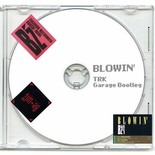 Stream B'z - BLOWIN'（TRK Garage Bootleg） by TRK | Listen online for ...