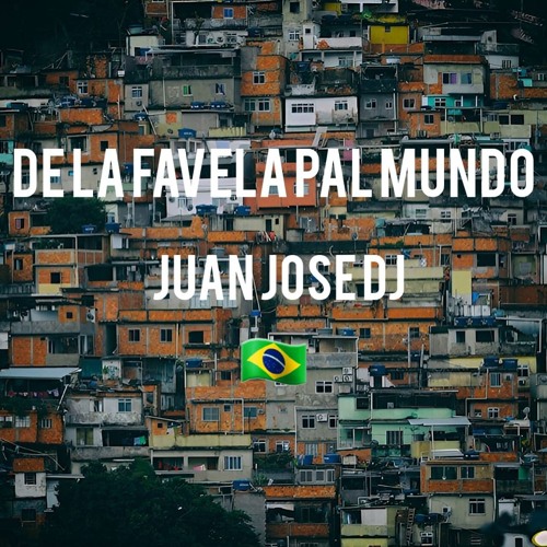 Stream DE LA FAVELA PAL MUNDO! 🕺🇧🇷 by JUAN JOSÉ DJ | Listen online for ...