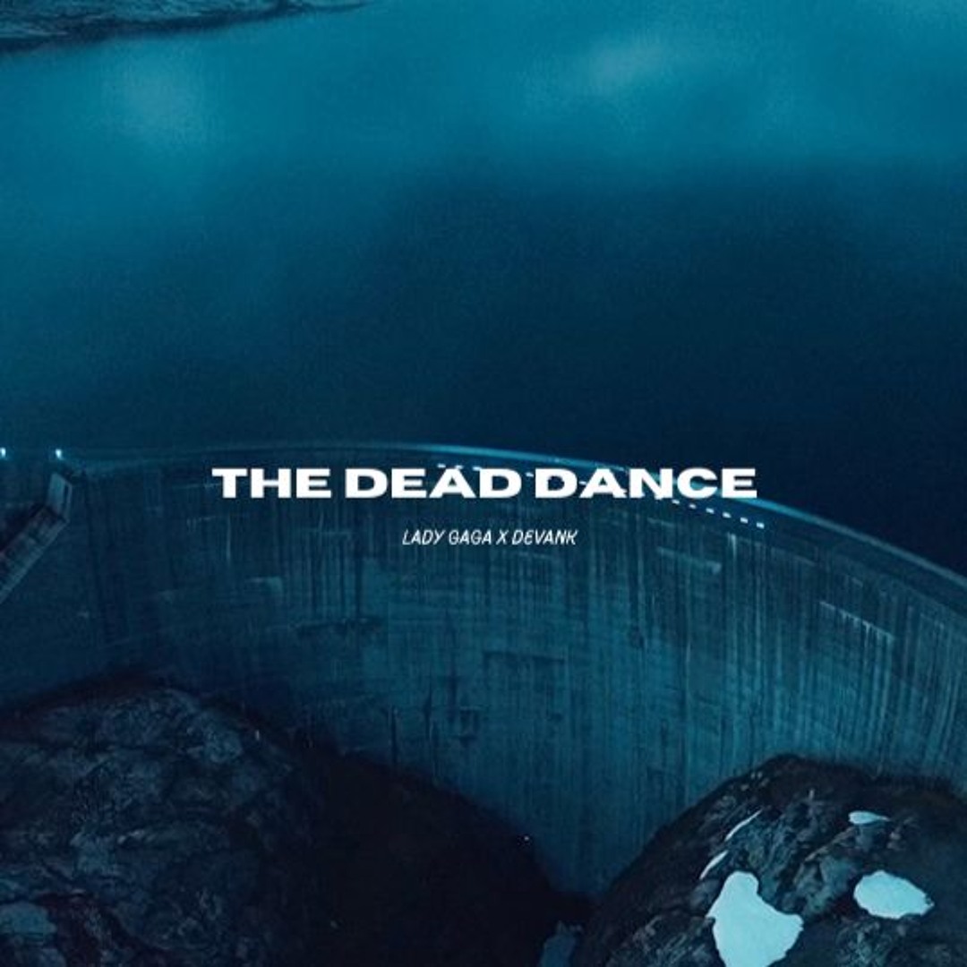 Stream Lady Gaga - The Dead Dance (DEVANK REMIX) by DEVANK | Listen ...