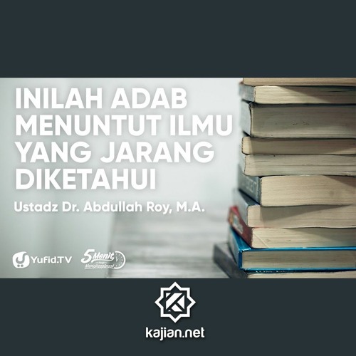 Stream Adab Menuntut Ilmu yang JARANG Diketahui - Ustadz Abdullah Roy ...