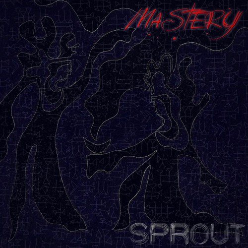 Stream Sprout - Mastery by The Rave Files | Listen online for free on ...