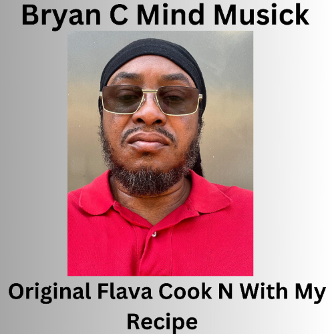Stream Bryan C Mind Musick | Listen to Original Flava Cook N With My ...
