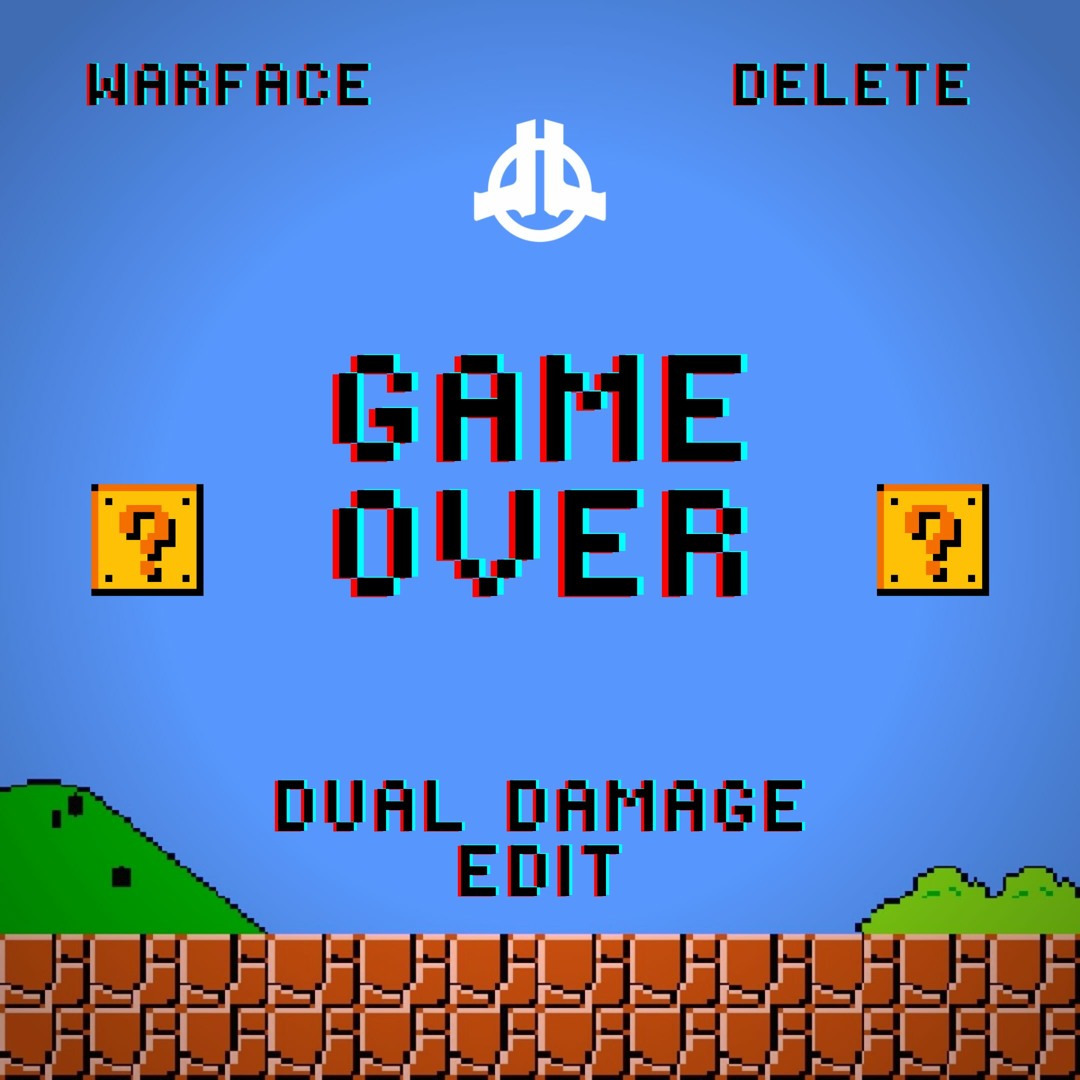 Stream Warface & Delete - Game Over (Dual Damage Edit) FREE DOWNLOAD by ... Stream Warface & Delete - Game Over (Dual Damage Edit) FREE DOWNLOAD by ...
