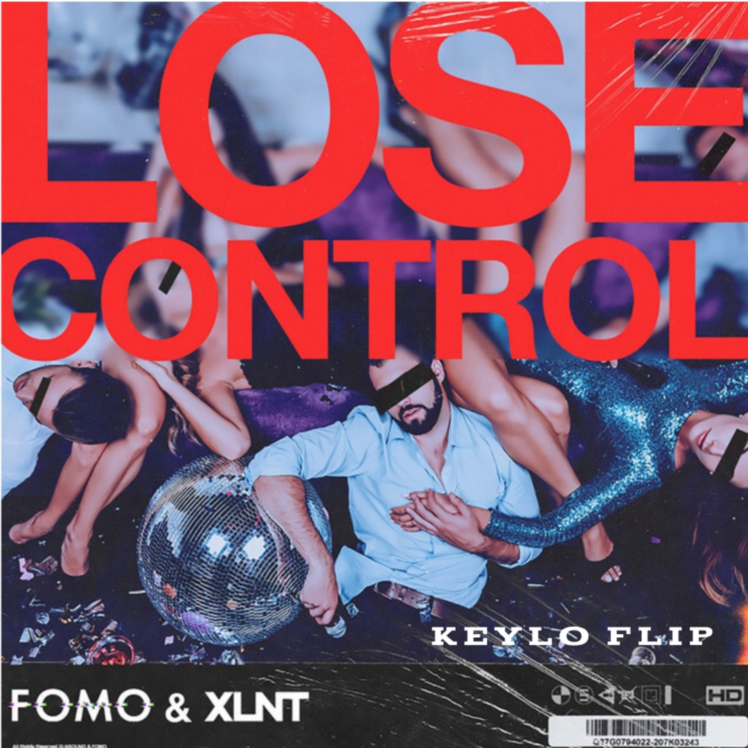 Stream FOMO & XLNT - LOSE CONTROL (KEYLO FLIP) by Keylo | Listen online ...