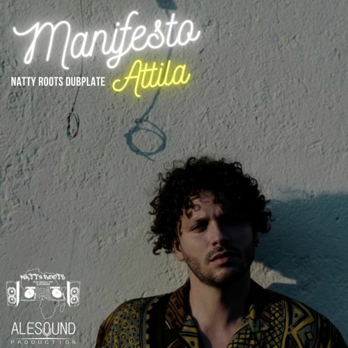 Stream Attila - Manifesto - Natty Roots dubplate by Natty Roots ...