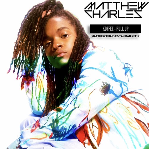 Stream Pull Up (Matthew Charles Taliban Refix)- Koffee by DJ Matthew ...