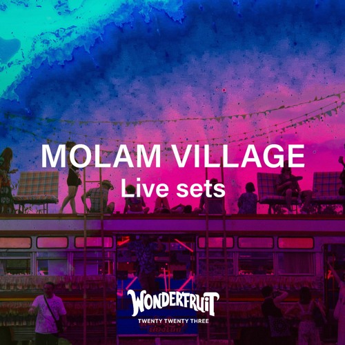 Stream Wonderfruit | Listen to Molam Village – Wonderfruit 2023 ...