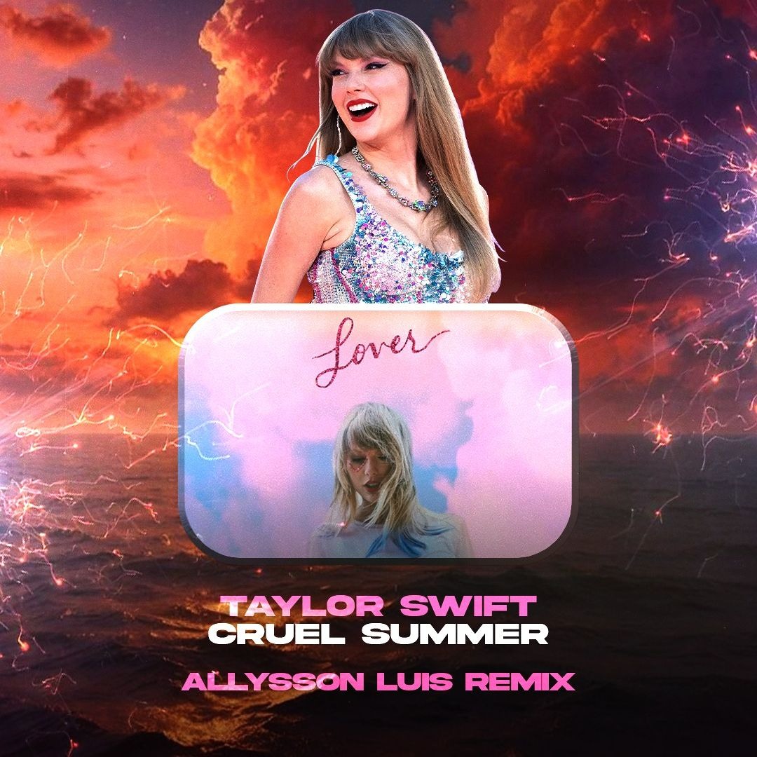 Stream Taylor Swift - Cruel Summer( Allysson Luís Remix) by DJ Allysson ...