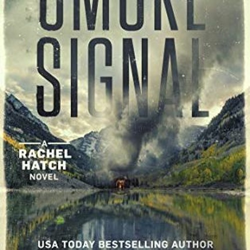 Stream Smoke Signal, Rachel Hatch Book 4# (E-reader[ by User 733933767 ...