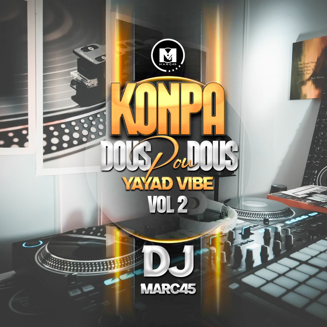 Stream Mixtape konpa dous pou dous (Yayad vibe) Vol 2 BY DJ MARC45 by DJMARC45 | Listen online ...