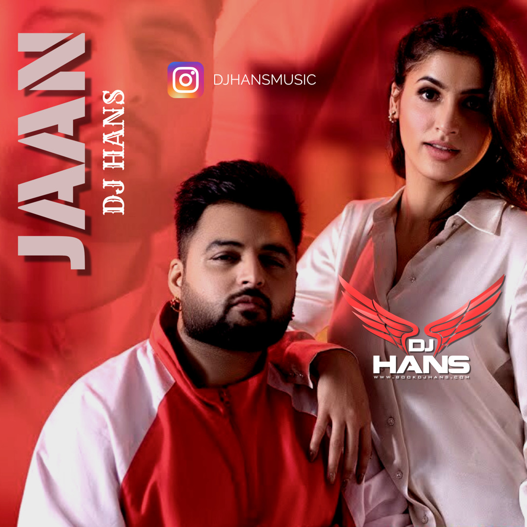 Stream Jaan - DJ Hans Gulab Sidhu by DJ HANS Music (Instagram ...
