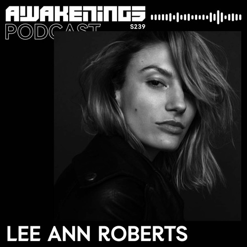 Awakenings Podcast S239 - Lee Ann Roberts - Listen to music
