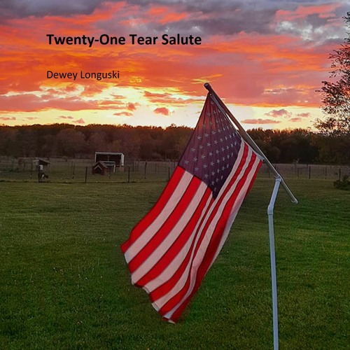 Stream Twenty-One Tear Salute by Dewey Longuski | Listen online for ...