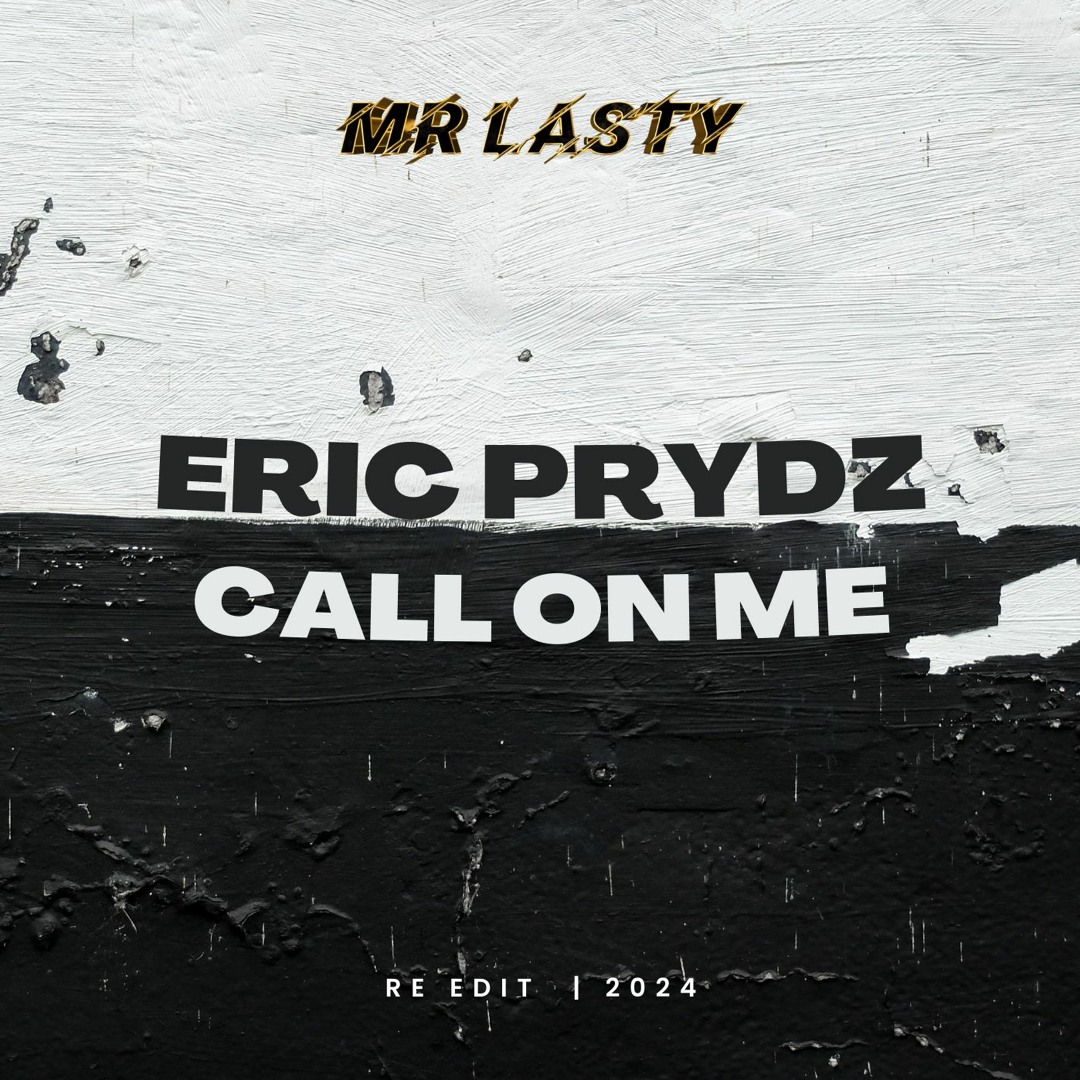 Stream Eric Prydz – Call On Me (Mr Lasty Re Edit) by ⚜Ꮇ Ꭱ ᏞᎪᏚᎢY ᎠᏓ⚜ ...