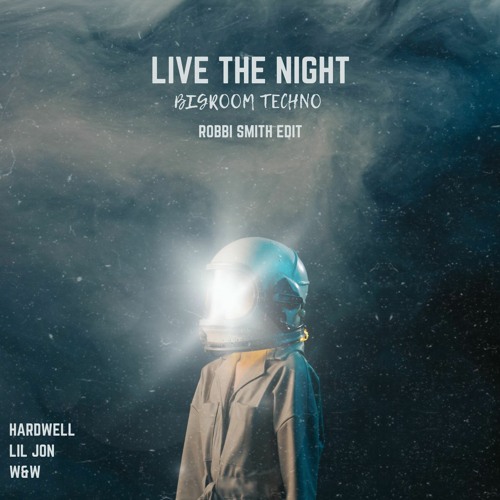 Stream W&W & Hardwell & Lil Jon - Live The Night (Bigroom Techno Edit ...