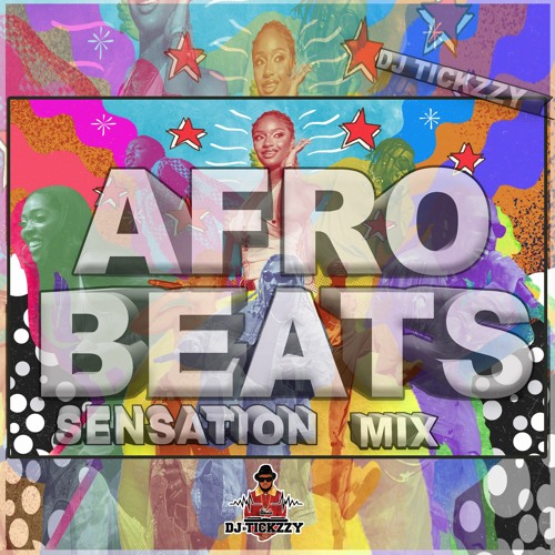 Stream AFRO BEATS (SENSATION ) 2023 MIX @DJTICKZZY by DJ TICKZZY | Listen online for free on ...