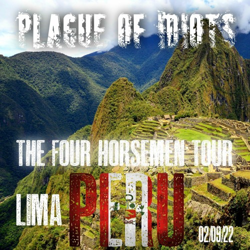 Stream The Four Horsemen - Peru 2022 by Plague Of Idiots Live 3 | Listen online for free on ...
